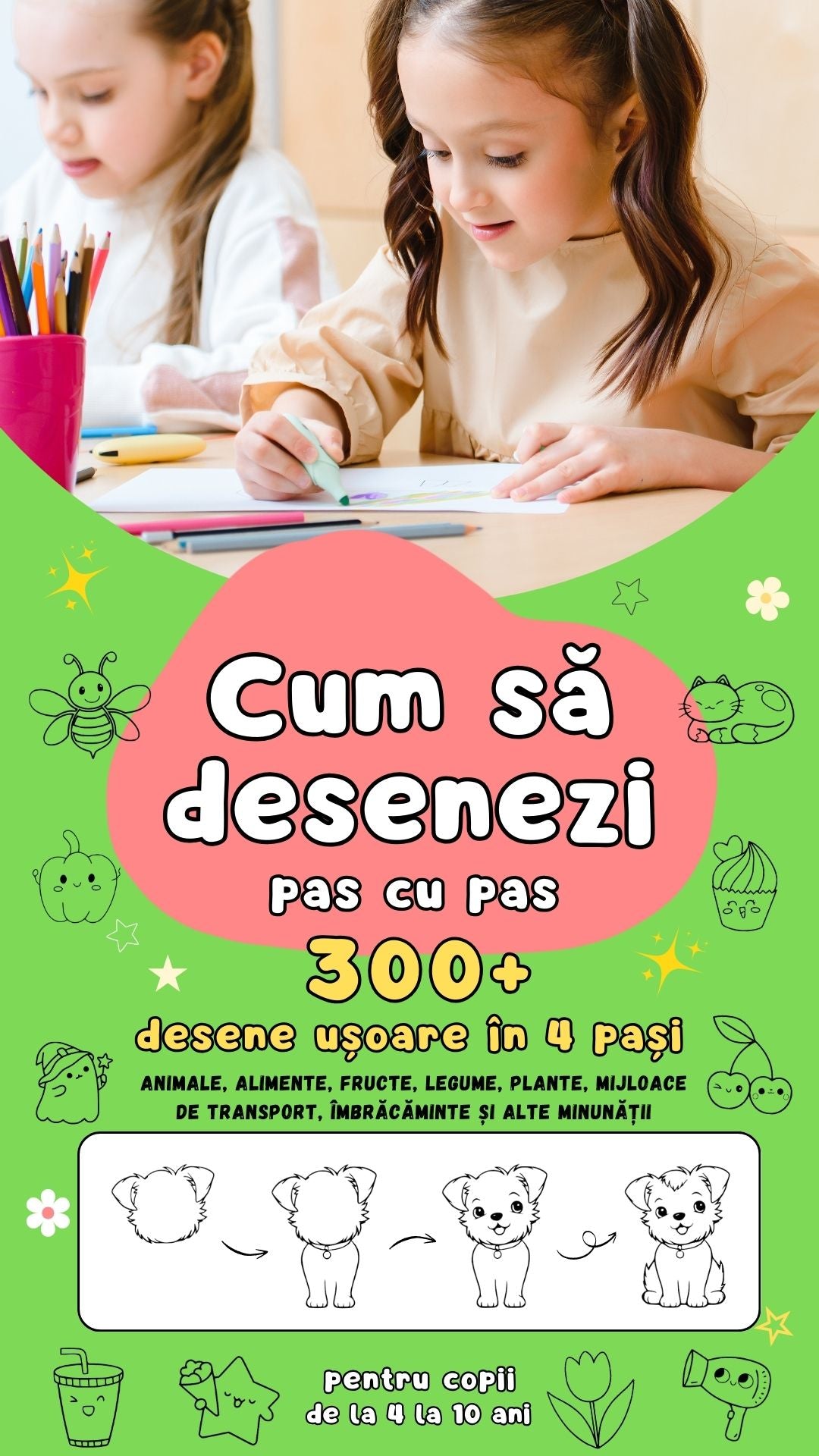 Cum să desenezi pas cu pas - Carte de desen pentru copii 4 și 10 ani